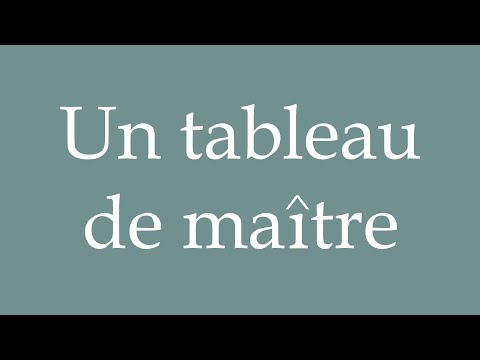 How to Pronounce ''Un tableau de maître'' (A masterpiece) Correctly in French
