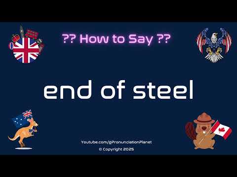 🔩🏗️ How to Pronounce end of steel? (CORRECTLY) | Pronunciation Planet