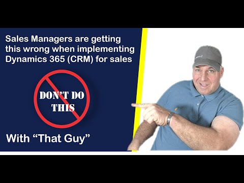 Sales managers are getting this wrong when implementing Dynamics 365 (CRM) for Sales