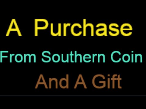 A Purchase From Southern Coin And A Gift