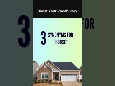 Boost Your Vocabulary: 3 Synonyms for "House"