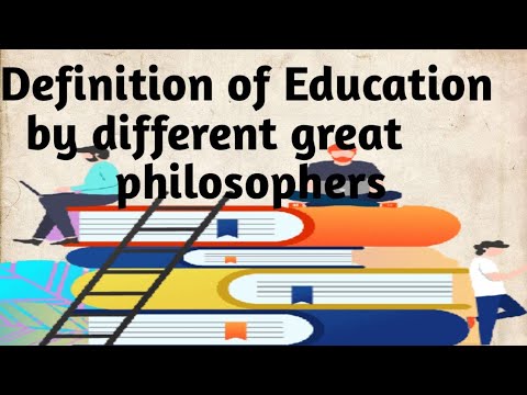 Definition of Education by great different philosophers/ Scholars