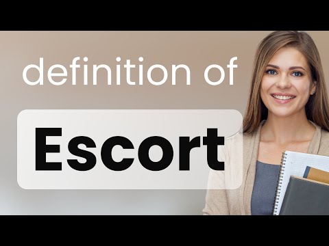 Escort • what is ESCORT meaning