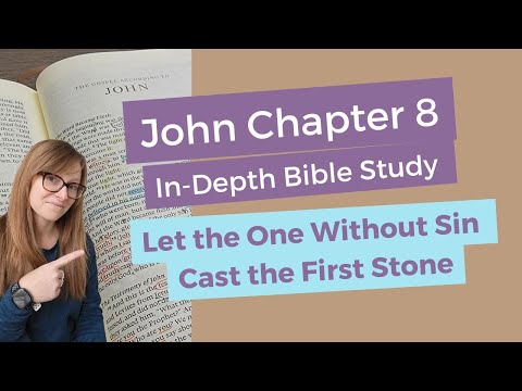John 8 Bible Study Verse by Verse - Let the One Without Sin Cast the First Stone