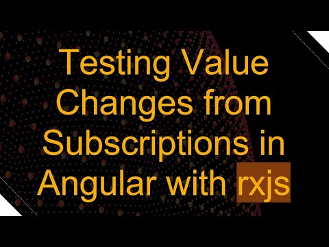 Testing Value Changes from Subscriptions in Angular with rxjs