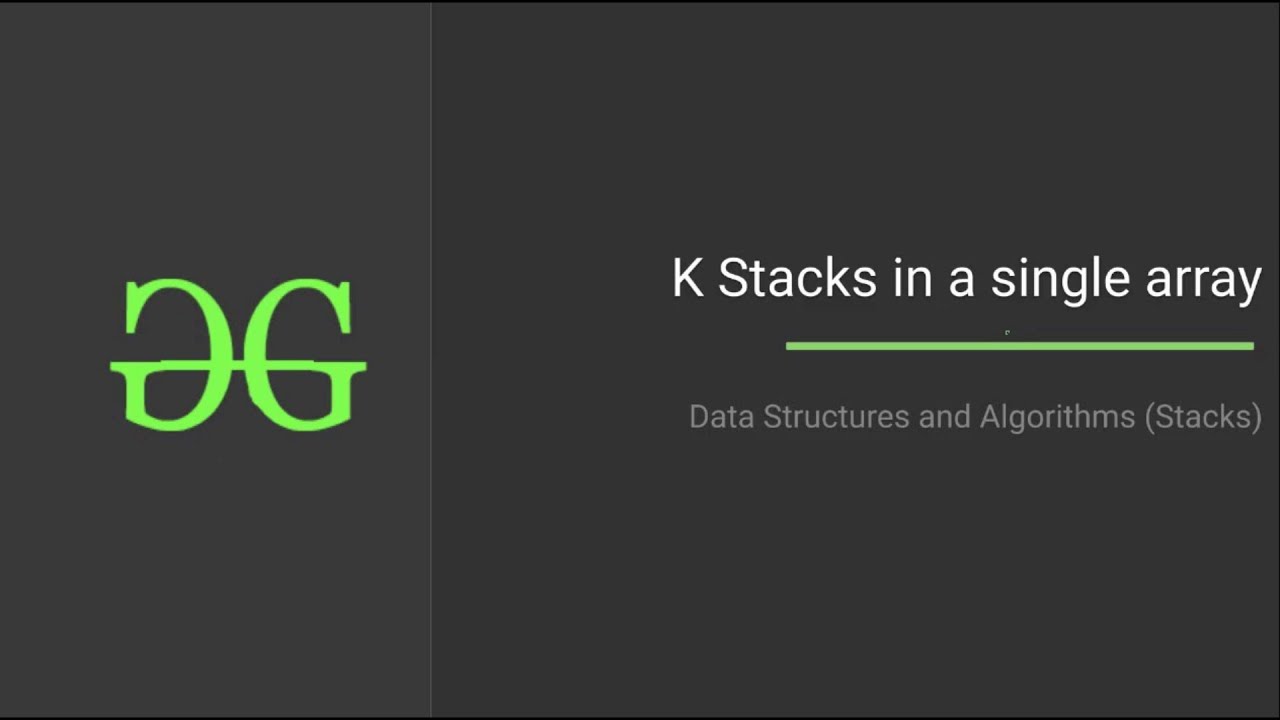 K stacks in a single array | GeeksforGeeks