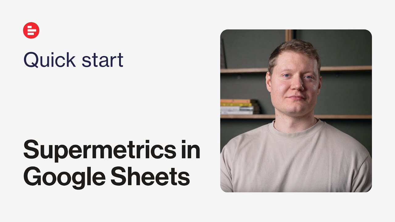 Supermetrics in Google Sheets | Quick start