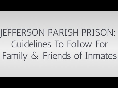 Jefferson Parish Prison: Guide for Family & Friends of Inmates