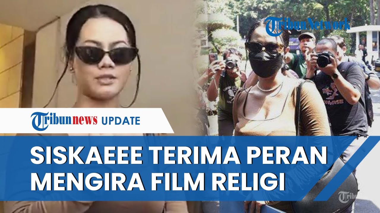 Pengakuan Siskaeee di Kasus Film Dewasa: Awal Diajak Perankan Genre Religi tapi Dipaksa Adegan ...