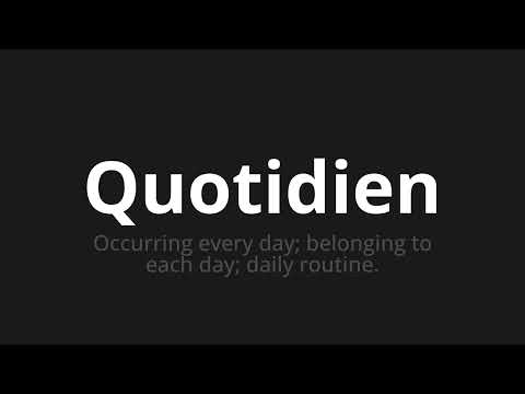 How to pronounce Quotidien