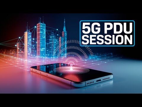 Unlocking 5G Magic: PDU Session