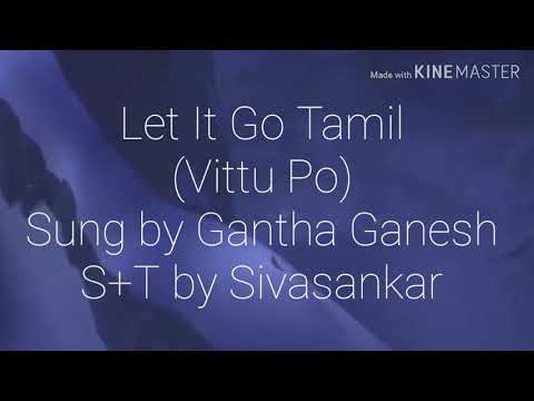 Let It Go Tamil Version S+T with Romanization