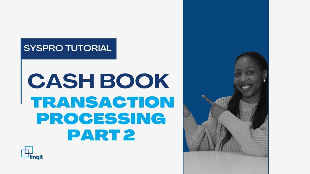SYSPRO Cash Book: Transaction Processing - Part 2