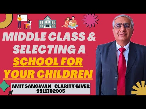 Middle Class And School Selection For Kids
