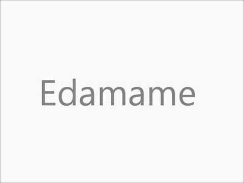 How to Pronounce Edamame