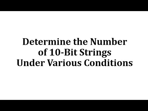 Determine the Number of 10-Bit Strings Under Various Conditions | Math ...