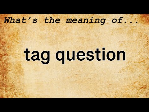 Tag Question Meaning : Definition of Tag Question