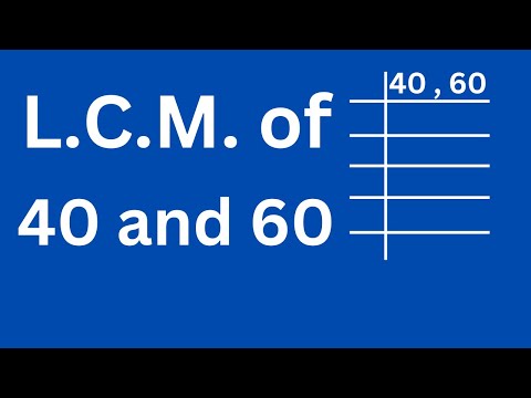 LCM of 40 and 60