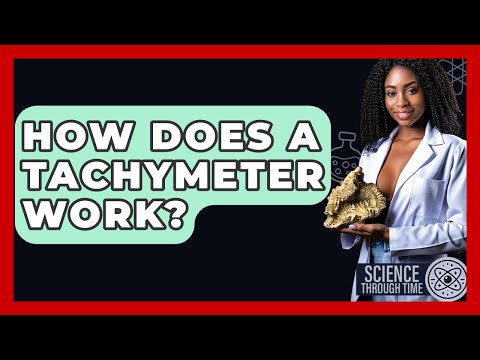How Does A Tachymeter Work? - Science Through Time