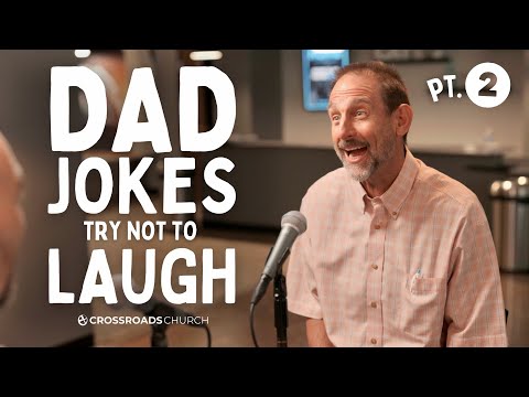 DAD JOKES - TRY NOT TO LAUGH PT. 2 | Crossroads Church