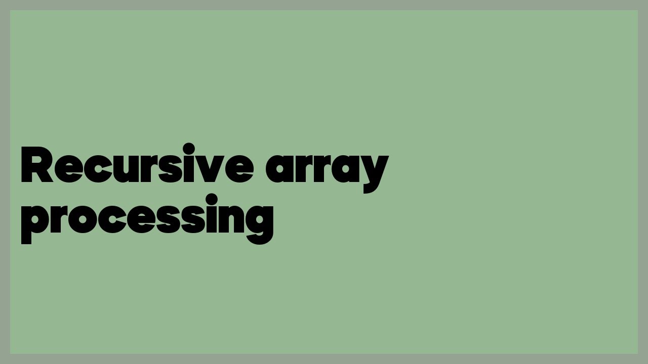 Recursive array processing  (3 answers)