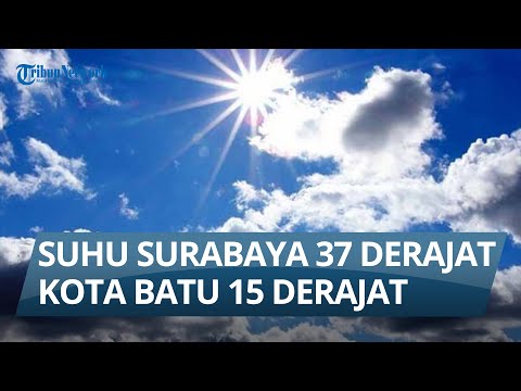 SURABAYA 37 DERAJAT, KOTA BATU 15 DERAJAT. INFO CUACA 1 MEI 2025