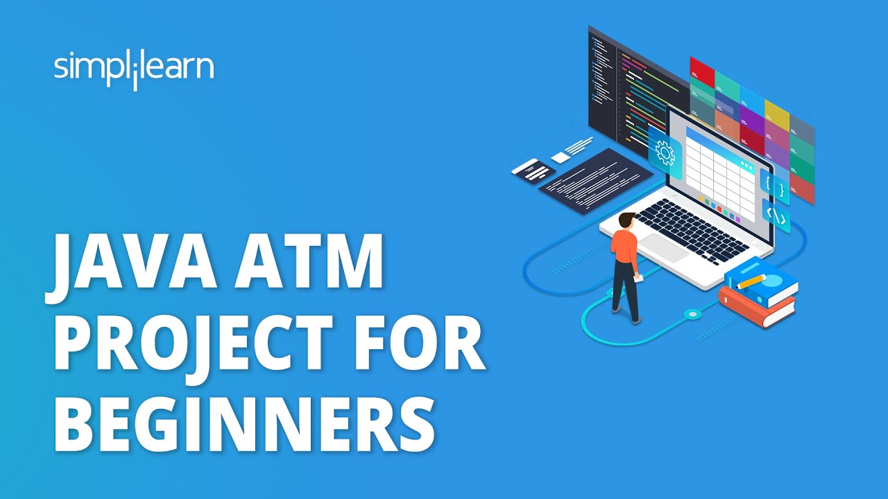 Java ATM Project for Beginners | ATM Project Using Java | Java Projects for Beginners | Simplilearn