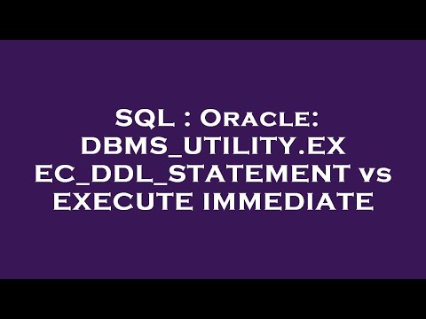 SQL : Oracle: DBMS_UTILITY.EXEC_DDL_STATEMENT vs EXECUTE IMMEDIATE