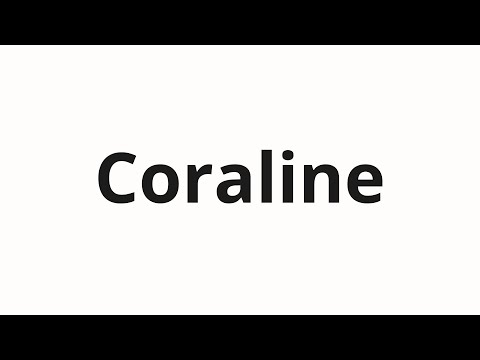How to pronounce Coraline