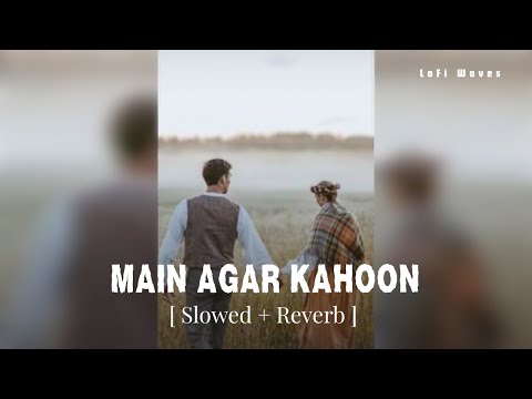 Main Agar Kahoon (Slowed + Reverb) | Sonu Nigam, Shreya Ghoshal | Om Shanti Om | SR Lofi