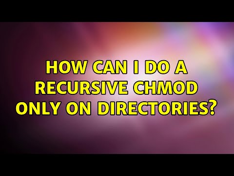 How can I do a recursive chmod only on directories? (3 Solutions!!)