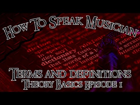 How to speak Musician - Theory Basics - Terms and Definitions - Beginner Basics EP#2