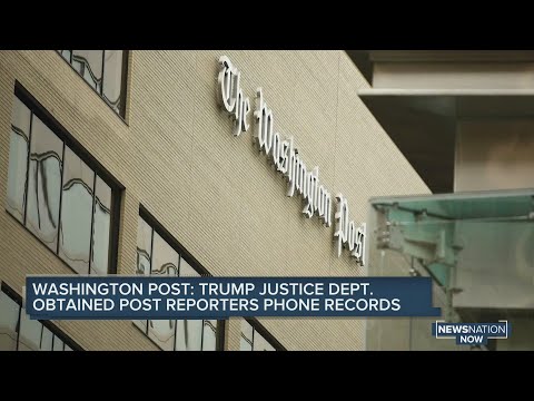 Washington Post: Trump Justice Dept. obtained Post reporters phone records