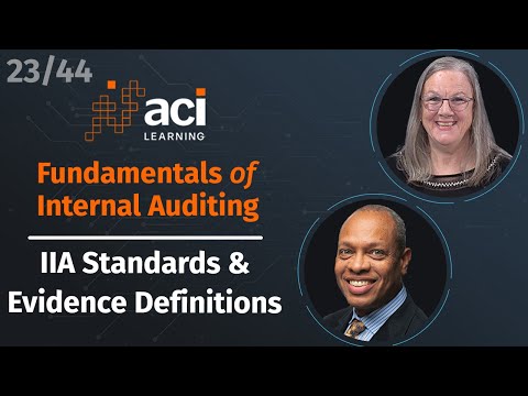 Fieldwork: IIA Standards & Evidence Definitions | Fundamentals of Internal Auditing | Part 23 of 44