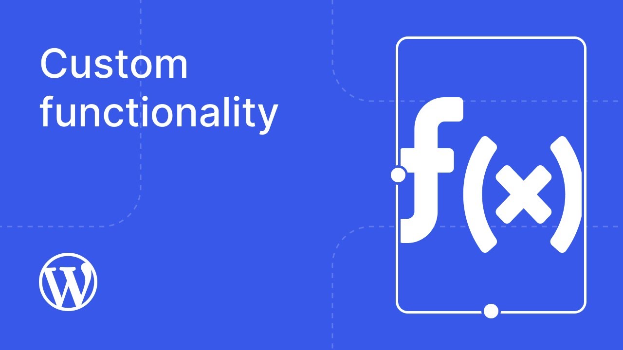 Custom functionality