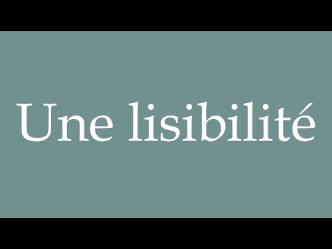 How to Pronounce ''Une lisibilité'' (A readability) Correctly in French
