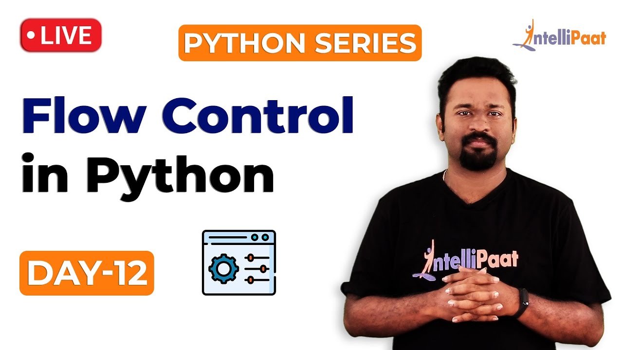 Python Series Day 12: Flow control In Python | What Is Flow Control In Programming | Intellipaat
