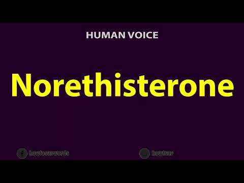 How To Pronounce Norethisterone