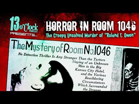 Episode 32 - Horror In Room 1046: The Unsolved Murder of Roland T. Owen