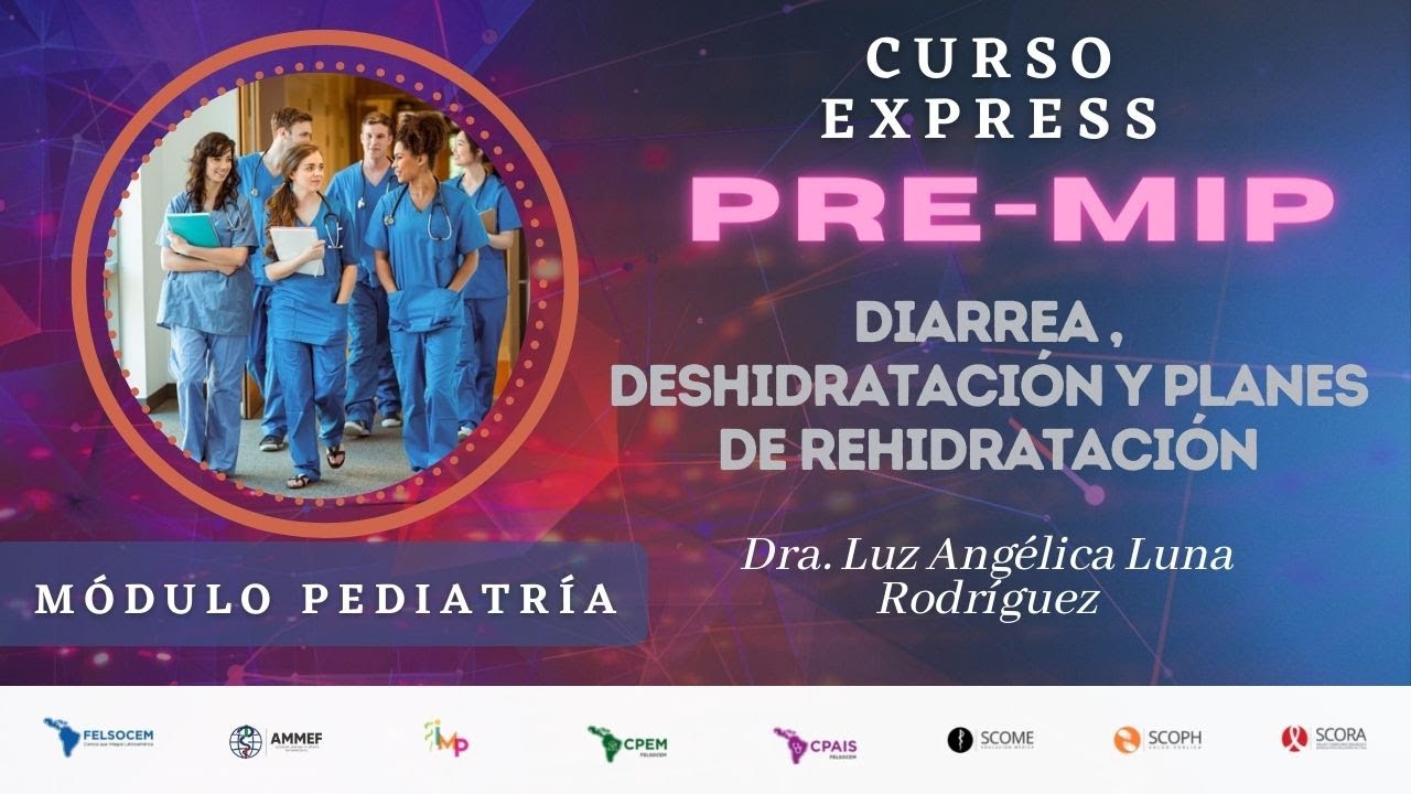 CURSO EXPRESS PRE-MIP Módulo Pediatría: Diarrea, Deshidratación y Planes de Rehidratación