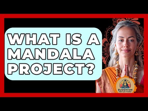 What Is A Mandala Project? - Buddhism Reflections