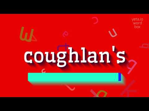 How to say "coughlan's"! (High Quality Voices)