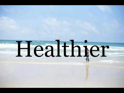 How To Pronounce Healthier🌈🌈🌈🌈🌈🌈Pronunciation Of Healthier
