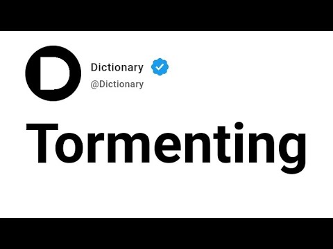 Tormenting Meaning In English