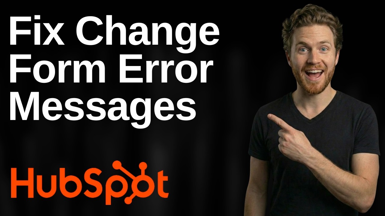 Fix Hubspot Change Form Error Messages (2026 Easy Guide)