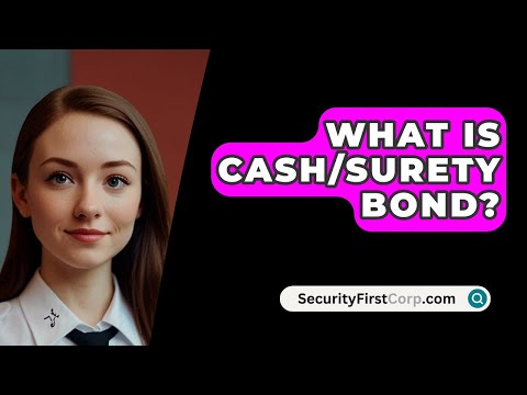 What Is Cash/Surety Bond? - SecurityFirstCorp.com