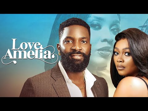 LOVE, AMELIA - Nigerian Movies Latest Full Movies
