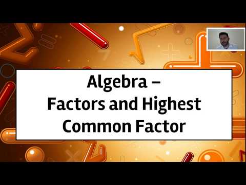 Algebra - Factors and Highest Common Factor