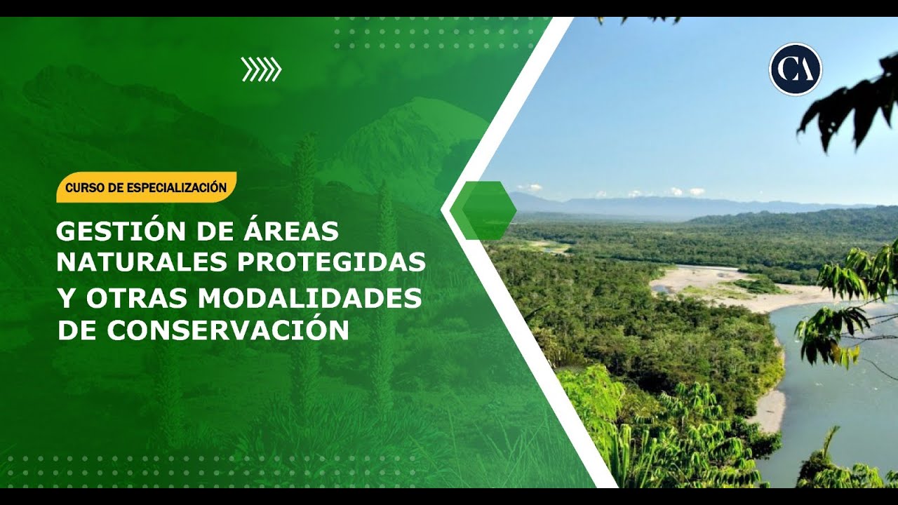 CURSO: GESTIÓN DE ÁREAS NATURALES PROTEGIDAS Y OTRAS MODALIDADES DE CONSERVACIÓN