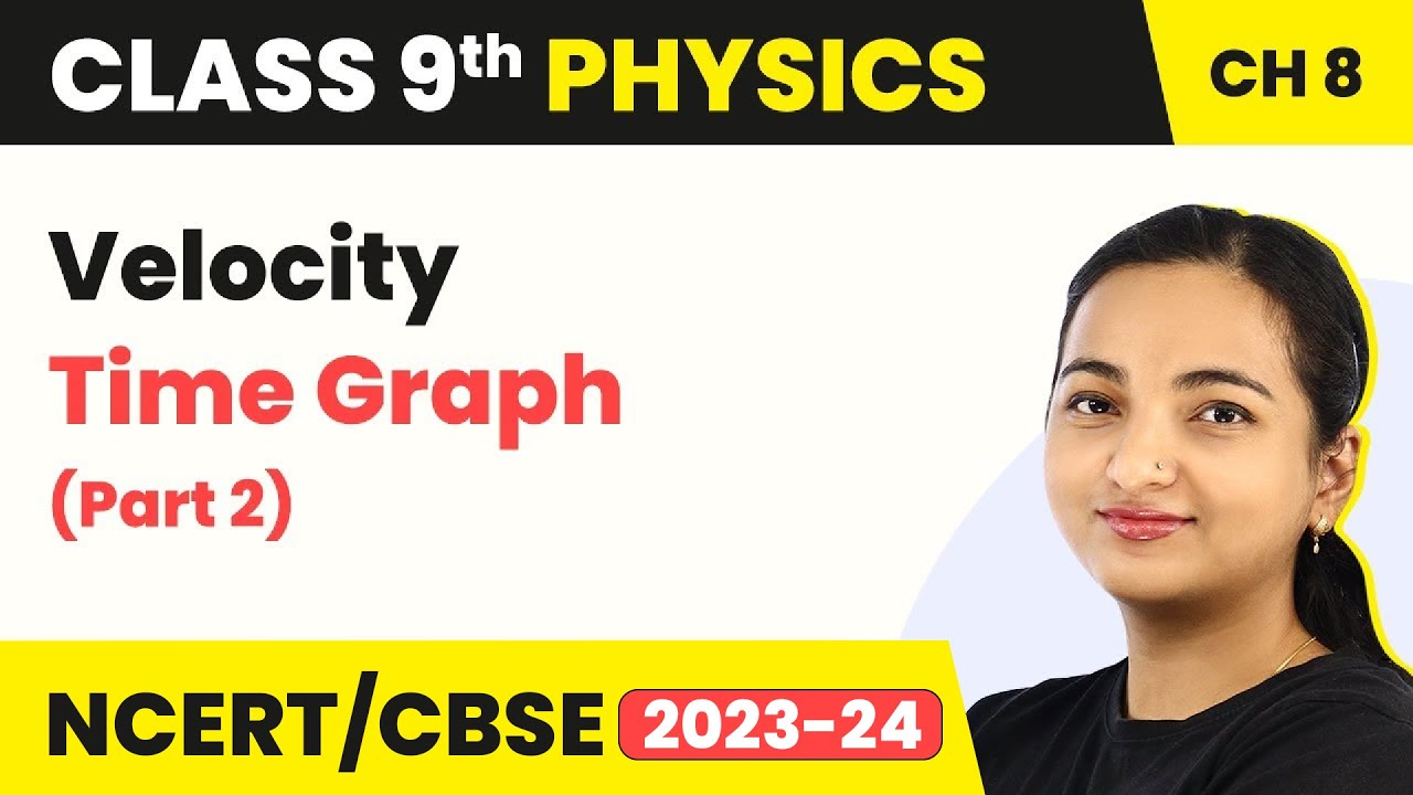 Velocity Time Graph (Part 2) - Motion | Class 9 Physics